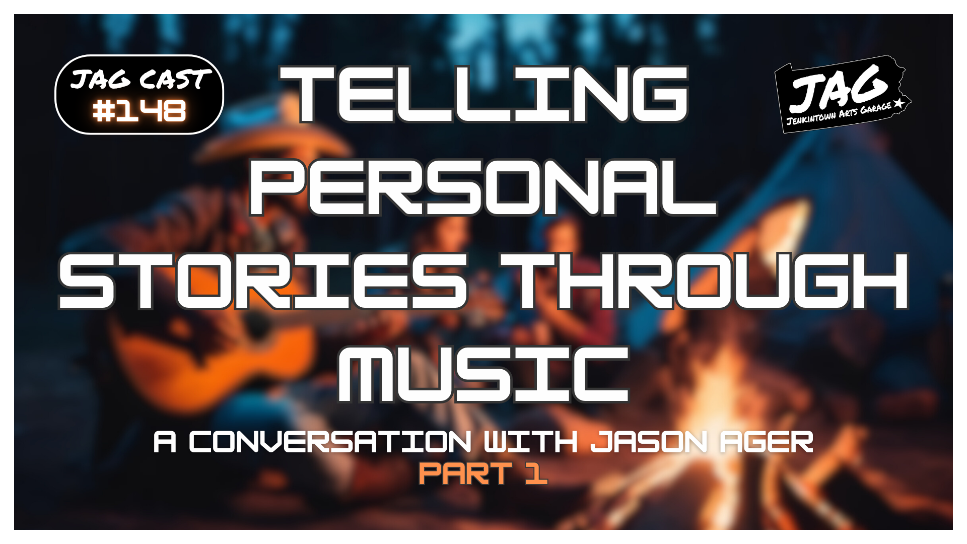 Telling Personal Stories Through Music With Jason Ager (Part 1) | JAG ...